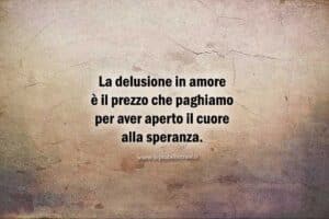 Le più belle frasi sulla Delusione - aforismi e citazioni