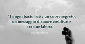 Le più belle Frasi sul bacio - Aforismi e Citazioni sui Baci